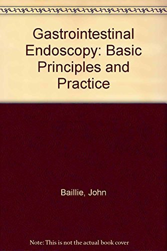 Gastrointestinal Endoscopy: Basic Principles and Practice ...