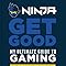 Ninja Get Good: My Ultimate Guide to Gaming : Blevins, Tyler, Partin ...