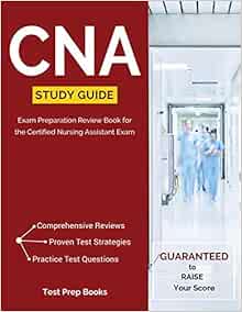 CNA Study Guide: Exam Preparation Review Book for the Certified Nursing ...