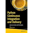 Amazon.com: Python Continuous Integration and Delivery: A Concise Guide with Examples eBook ...