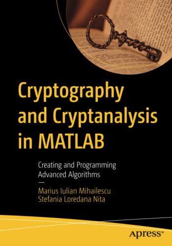 Cryptography And Cryptanalysis In Matlab Creating And Programming