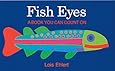 Fish Eyes: A Book You Can Count On: Ehlert, Lois: 9780152162818: Amazon ...