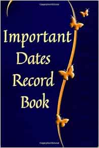 Important Dates Record Book: Month By Month Diary For Recording ...