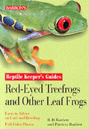 Red-Eyed Tree Frogs and Leaf Frogs (Reptile and Amphibian Keeper's ...