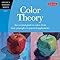 Color Theory: An essential guide to color-from basic principles to ...