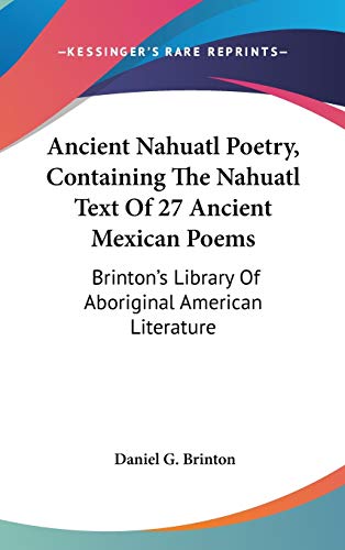 Amazon.com: Ancient Nahuatl Poetry, Containing The Nahuatl Text Of 27 ...
