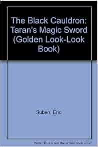 The Black Cauldron: Taran's Magic Sword (Golden Books): Eric Suben ...