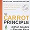 The Carrot Principle: How the Best Managers Use Recognition to Engage ...