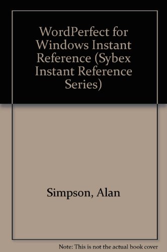 Wordperfect 5.1 for Windows: Instant Reference: Simpson, Alan ...
