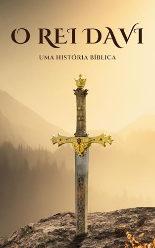 O Rei Davi: Uma historia bíblica - eBook, Resumo, Ler Online e PDF - por Ribeiro, Hugo Fernandes