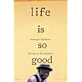 Life Is So Good: Dawson, George, Glaubman, Richard: 9780375503962 ...