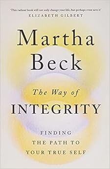 The Way of Integrity: Finding the path to your true self: Amazon.co.uk ...