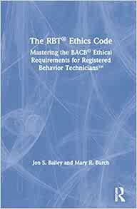 Amazon.com: The RBT® Ethics Code: Mastering the BACB© Ethical ...