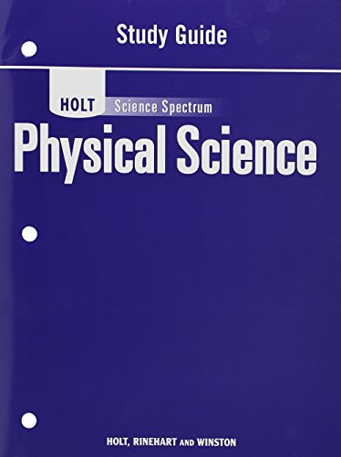 Holt Science Spectrum: Physical Science with Earth and Space Science ...