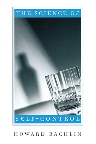 The Science of Self-Control: Rachlin, Howard: 9780674013575: Amazon.com ...