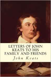 Amazon.com: Letters of John Keats to His Family and Friends ...