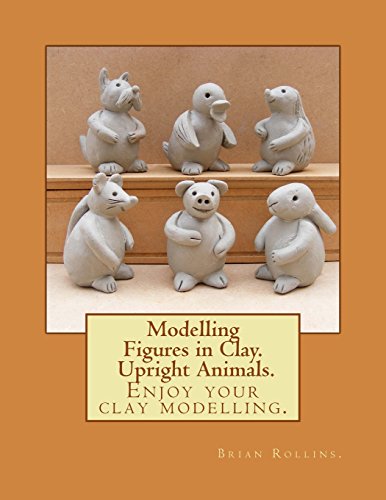 Modelling Figures in Clay. Upright Animals.: Rollins., Brian ...