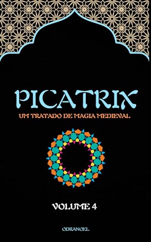 PICATRIX VOL. 4: Um Tratado de Magia Medieval - eBook, Resumo, Ler ...