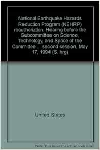 National Earthquake Hazards Reduction Program (NEHRP) reauthoriztion ...
