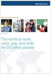 Amazon.com: The world at work: Jobs, pay, and skills for 3.5 billion ...