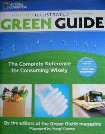 Illustrated Green Guide: The Complete Reference for Consuming Wisely by ...
