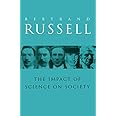 The Impact of Science on Society by Bertrand Russell
