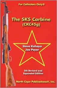 Amazon.com: The SKS Carbine, 5th Revised and Expanded Edition (For ...