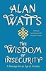 The Wisdom of Insecurity: A Message for an Age of Anxiety in Oman ...