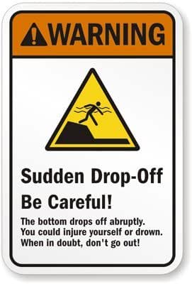 Warning : Sudden Drop-Off - Be Careful! - The bottom drops off abruptly ...