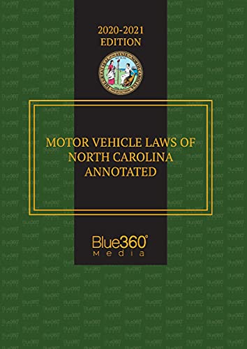 Motor Vehicle Laws of North Carolina Annotated 2020-2021 Edition ...
