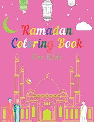 Ramadan Coloring Book For Kids: Ramadan Coloring Book For Kids For ...