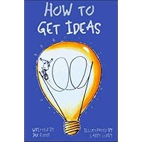 How to Get Ideas: Foster, Jack, Corby, Larry: 9781576750063: Amazon.com ...