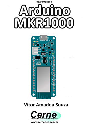 Programando o Arduino MKR1000 - eBook, Resumo, Ler Online e PDF - por Vitor Amadeu Souza