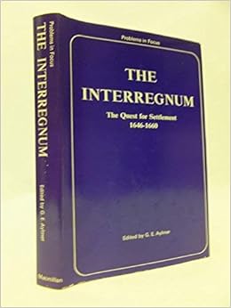 The Interregnum: The quest for settlement, 1646-1660 (Problems in focus ...