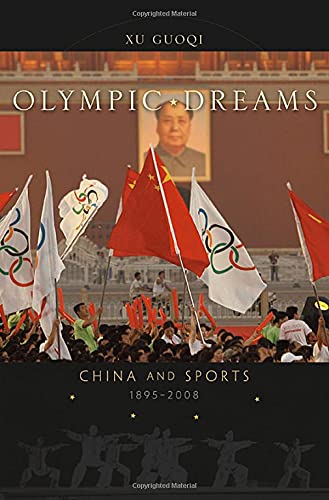 Olympic Dreams: China and Sports, 1895–2008: Xu, Guoqi, Kirby, William C.: 9780674028401: Amazon ...