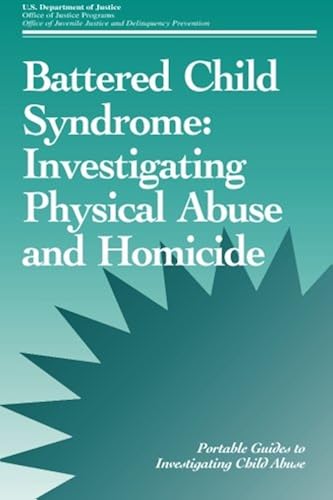 Battered Child Syndrome: Investigating Physical Abuse and Homicide ...