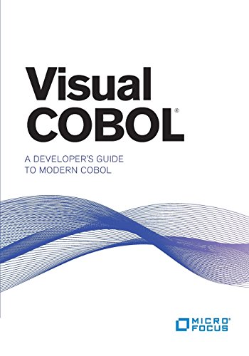 Visual COBOL: A Developer's Guide to Modern COBOL: 9780692737446 ...