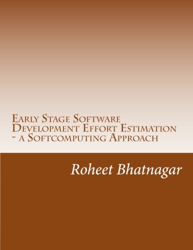 Early Stage Software Development Effort Estimation - a Softcomputing ...