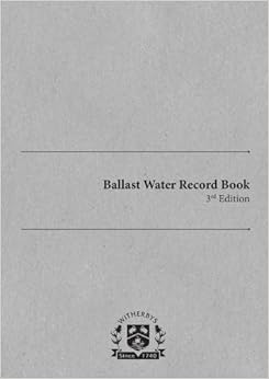 Ballast Water Record Book 3rd Edition: Amazon.co.uk: Wittherbys ...