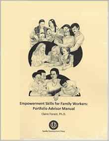 Empowerment Skills for Family Workers Portfolio Advisor's Manual: The ...