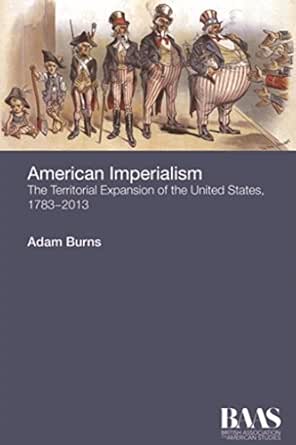 American Imperialism: The Territorial Expansion of the United States ...