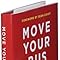 Move Your Bus: An Extraordinary New Approach to Accelerating Success in ...