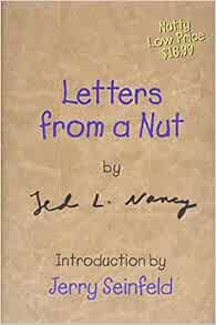 Letters from a Nut: Nancy, Ted L., Seinfeld, Jerry: 9780380973545 ...