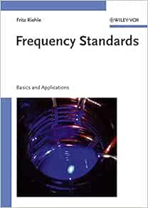 Frequency Standards: Basics and Applications: Riehle, Fritz: 9783527402304: Amazon.com: Books
