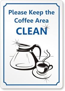 Amazon.com: Please Keep the Coffee Area Clean Sign, 10" x 7": Garden ...