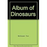 Album of dinosaurs: McGowen, Tom: 9780528820243: Amazon.com: Books