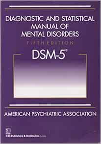 Diagnostic and Statistical Manual of Mental Disorders, 5th Edition: DSM ...