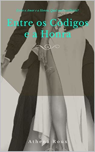 Entre os Códigos e a Honra - eBook, Resumo, Ler Online e PDF - por Roux, Athena