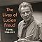 The Lives of Lucian Freud: Fame: 1968-2011: Feaver, William ...