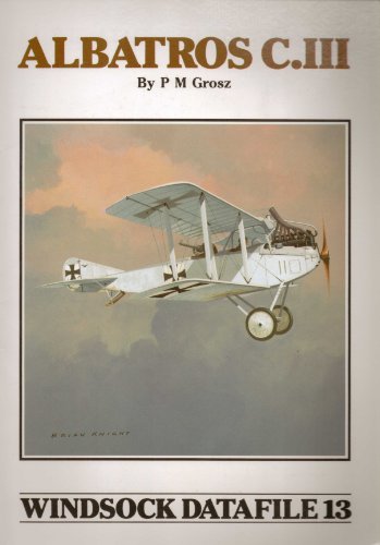 Windsock Datafile No. 013 - Albatros C.III: Grosz, Peter M.: 9780948414176: Amazon.com: Books